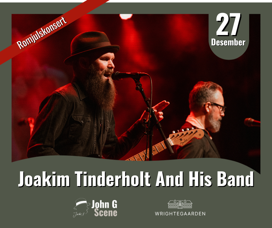 Joakim Tinderholt And His Band - Romjulskonsert, Wrightegaarden, John G Scene - Bamble