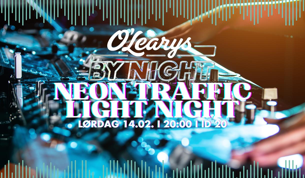 O`Learys by night : Neon traffic light night - Hva skjer